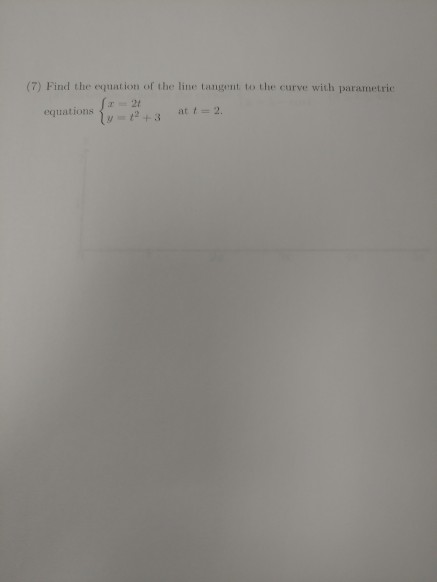 Solved (7) Find the equation of the line tangent to the | Chegg.com