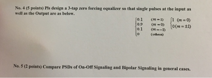 Solved Design a 3-tap zero forcing equalizer so that single | Chegg.com