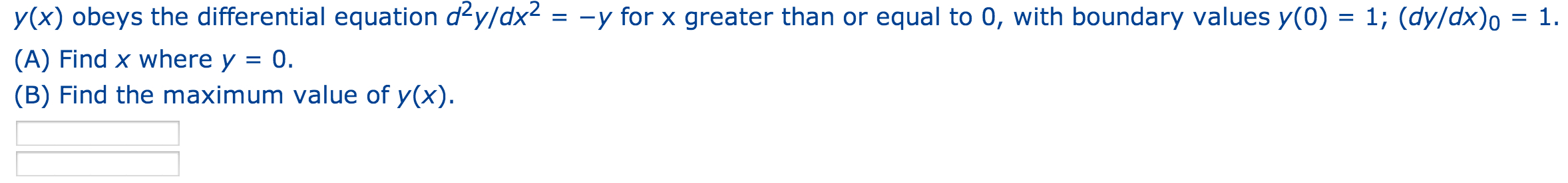 Solved y(x) obeys the differential equation d2y/dx2 = -y for | Chegg.com