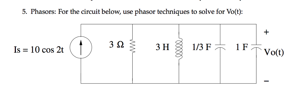 Solved 5. Phasors: For the circuit below, use phasor | Chegg.com