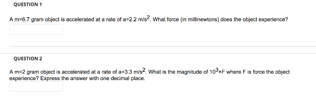 Solved QUESTION 1 A m-6.7 gram object is accelerated at a | Chegg.com