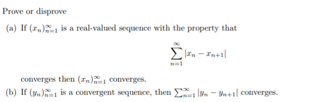 Solved Prove or disprove (a) If (n is a real-valued sequence | Chegg.com