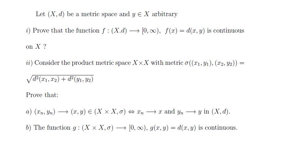 Solved Let (X, d) be a metric space and y X arbitrary i) | Chegg.com