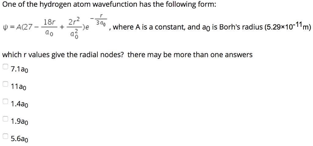 Solved One Of The Hydrogen Atom Wavefunction Has The