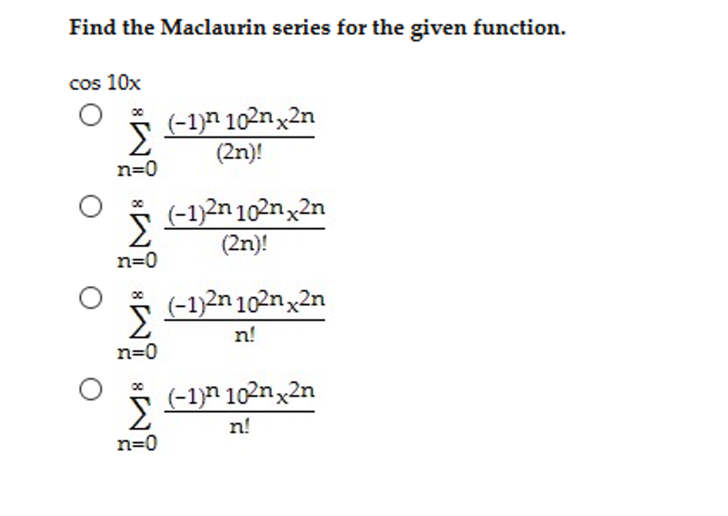 Solved Find the Maclaurin series for the given function. | Chegg.com