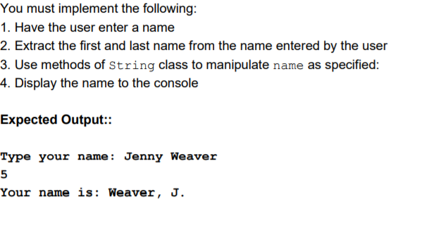 Solved 1. Have the user enter a name 2. Extract the first | Chegg.com
