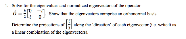 Solved 1. Solve for the eigenvalues and normalized | Chegg.com