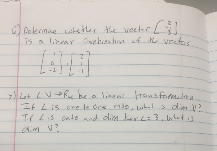 Solved Determine whether the vector [2 -1 3] is a linear | Chegg.com