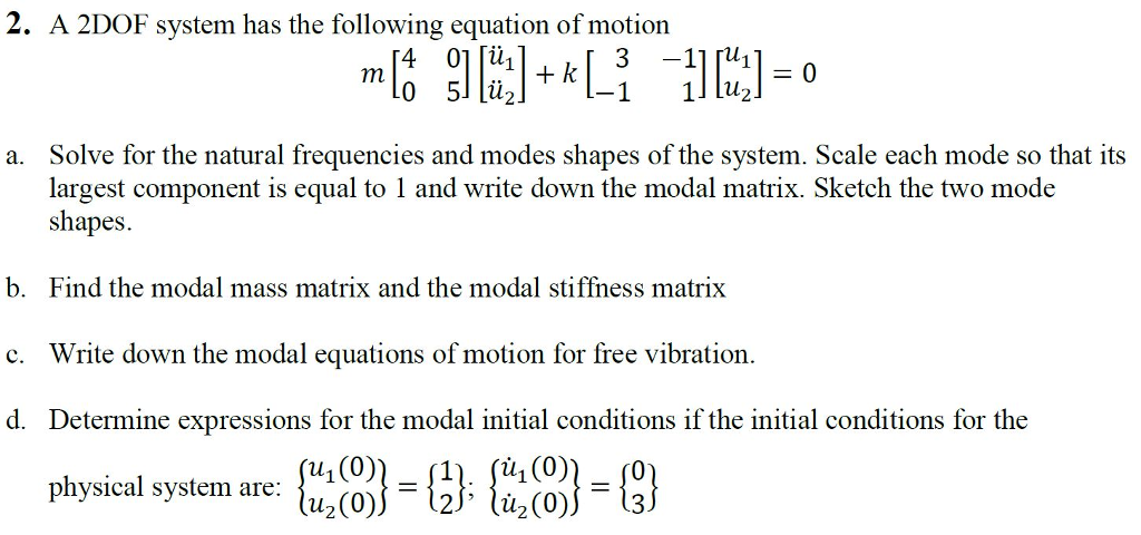 2. A 2DOF system has the following equation of motion | Chegg.com