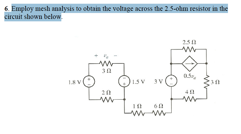 Solved Employ Mesh Analysis To Obtain The Voltage Across The