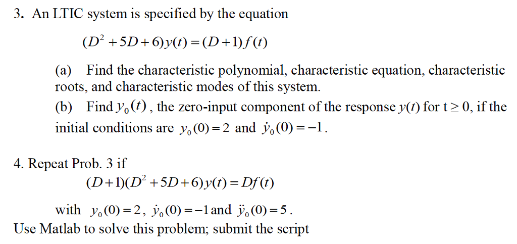 Solved An LTIC system is specified by the equation (D^2 + | Chegg.com