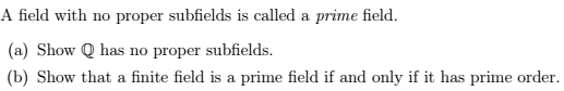 Solved A field with no proper subfields is called a prime | Chegg.com