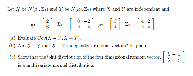 Solved Let X be N(μ1, Σ) and y be N(μ2, Σ2) where X and Y | Chegg.com