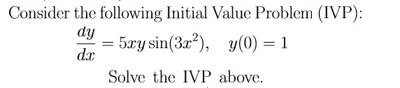 Solved Consider the following Initial Value Problem (IVP): | Chegg.com