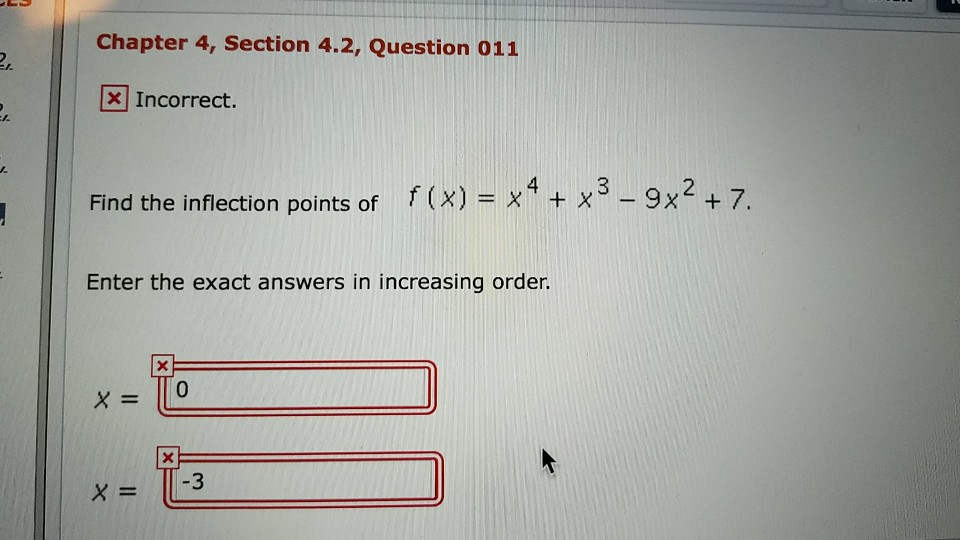 Solved Find the inflection points of f(x) = x^4 + x^3 - 9x^2 | Chegg.com