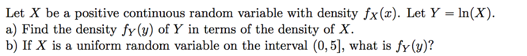 Solved Let X Be A Positive Continuous Random Variable With 