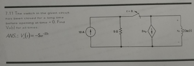 Solved 7.11 The switch in the given circuit has been closed | Chegg.com