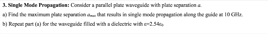 Solved Single Mode Propagation: Consider a parallel plate | Chegg.com