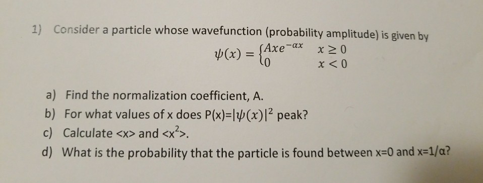 Solved Consider a particle whose wavefunction (probability | Chegg.com