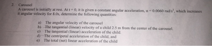 Solved Carousel A carousel is initially at rest. At t = 0. | Chegg.com