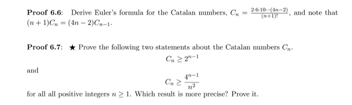 Solved Derive Euler's formula for the Catalan numbers. C_n = | Chegg.com