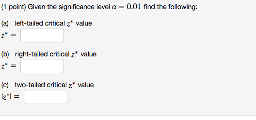 Solved Given the significance level alpha = 0.01 find the | Chegg.com