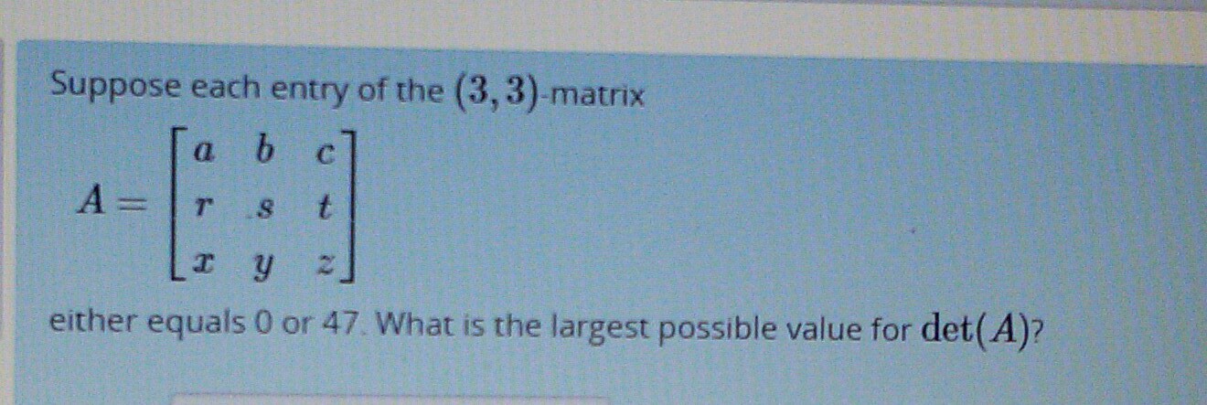 Solved Suppose each entry of the (3, 3)-matrix a b cl either | Chegg.com