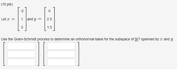 Solved Linear Algebra: Use the Gram-Schmidt process to find | Chegg.com