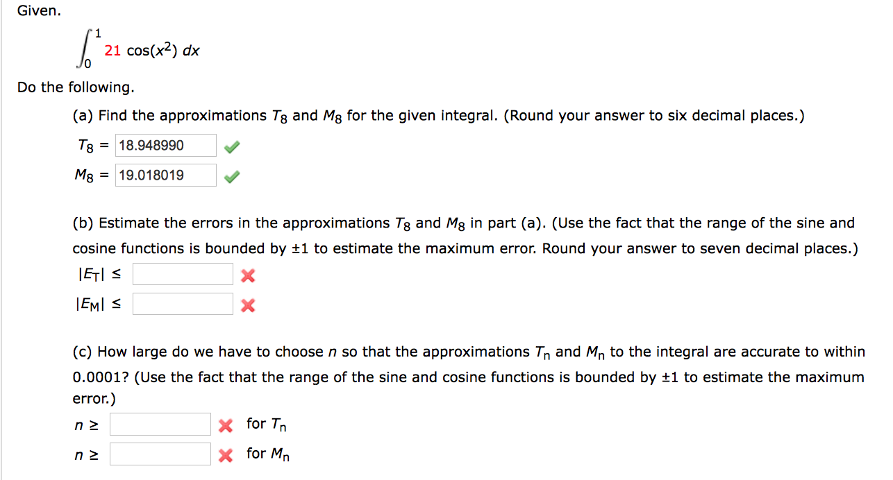 Solved Given. Integral^1_0 21 cos(x^2) dx Do the | Chegg.com