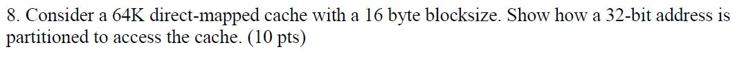 Solved Consider a 64K direct-mapped cache with a 16 byte | Chegg.com Solved Consider a 64K direct-mapped cache with a 16 byte | Chegg.com