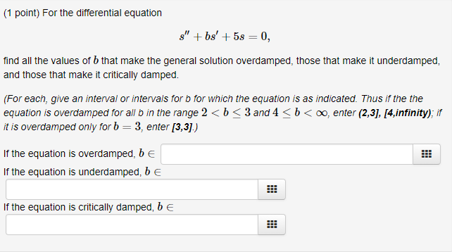 Solved 1 point) For the differential equation s', + bs, + 58 | Chegg.com