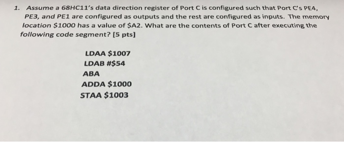 Solved Assume a 68HC11's data direction register of Port C | Chegg.com