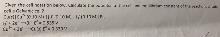 Solved Given the cell notation below. Calculate the | Chegg.com