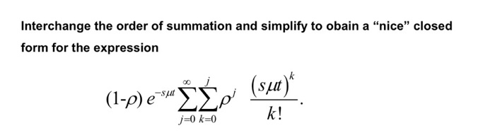 Solved Interchange the order of summation and simplify to | Chegg.com