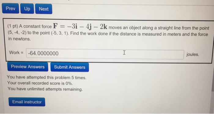 Solved Prev Up Next (1 pt) A constant force F -3i 4j 2k | Chegg.com