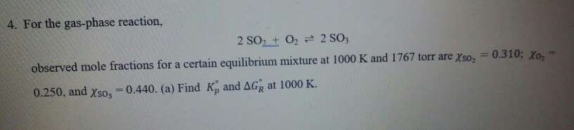 Solved 4. For the gas-phase reaction, 250止02 근 2 s03 | Chegg.com