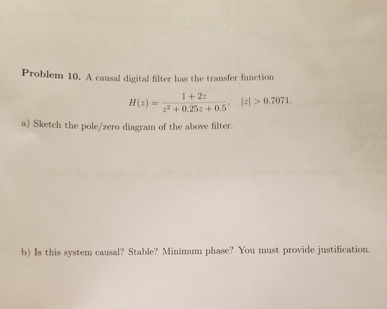 Solved oblem 10. A causal digital filter has the transfer | Chegg.com