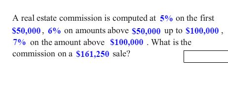 Solved A real estate commission is computed at 5% on the | Chegg.com