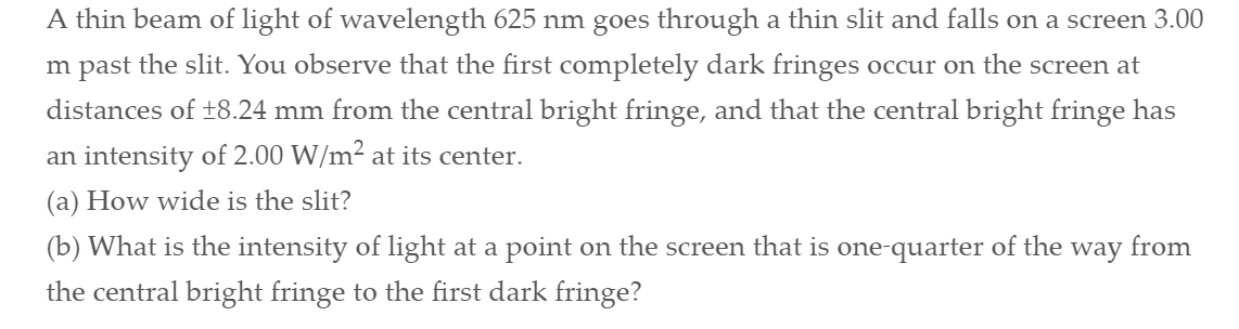 Solved A thin beam of light of wavelength 625 nm goes | Chegg.com