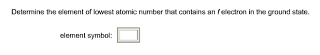 Solved Determine the element of lowest atomic number that | Chegg.com