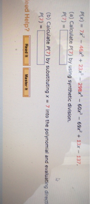 Solved P(x) = 7x7-46x6 + 23x5-298xn_ 60x3-69x2 + 13x-137. | Chegg.com