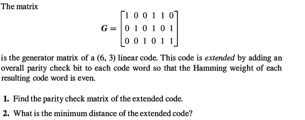 Solved The matrix 1 0 0 1 1 01 G 0 10101 001011 is the | Chegg.com