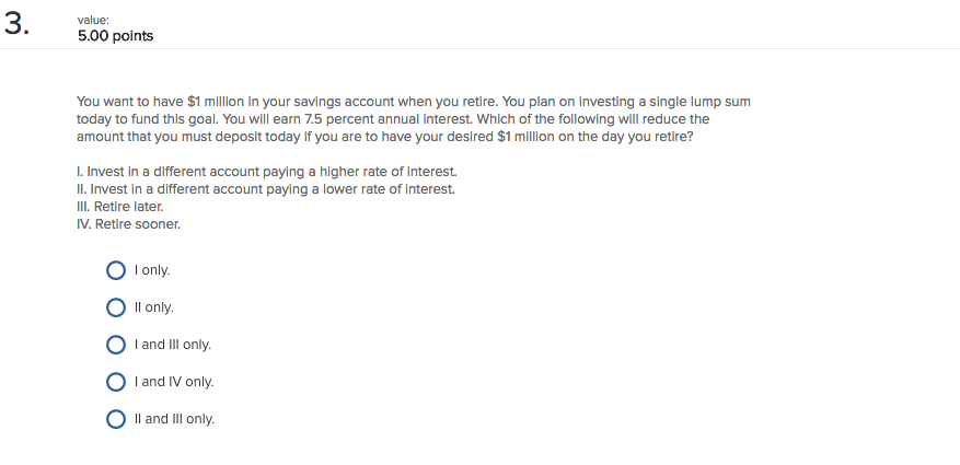 Solved value: 5.00 points 3. You want to have $1 million in | Chegg.com