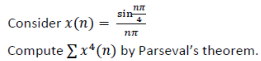 Solved Consider x (n) = Compute >: X4 (n) by Parseval's | Chegg.com