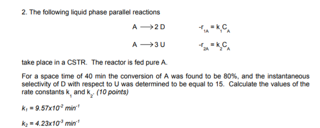 Solved 2. The following liquid phase parallel reactions A 2 | Chegg.com