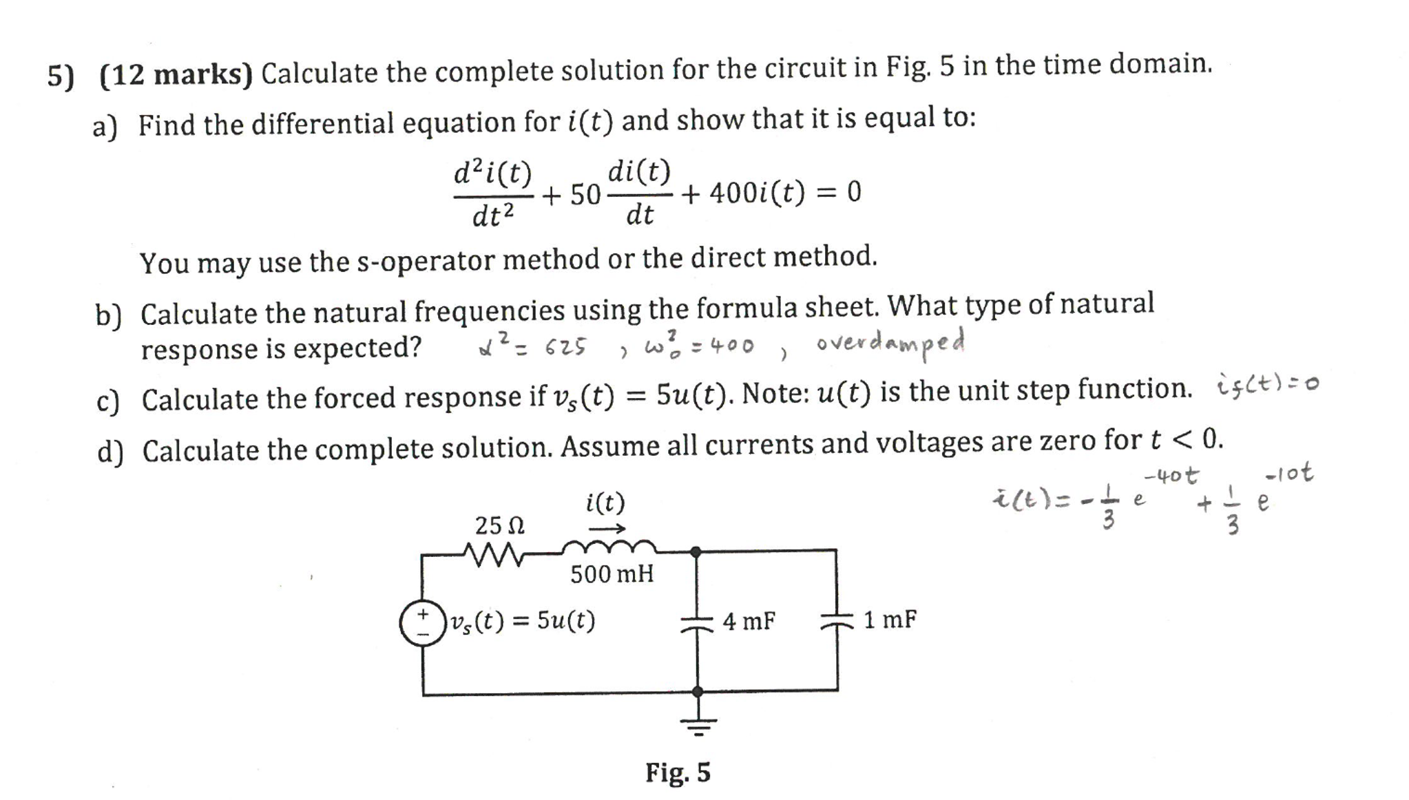 Solved Calculate the complete solution for the circuit in | Chegg.com