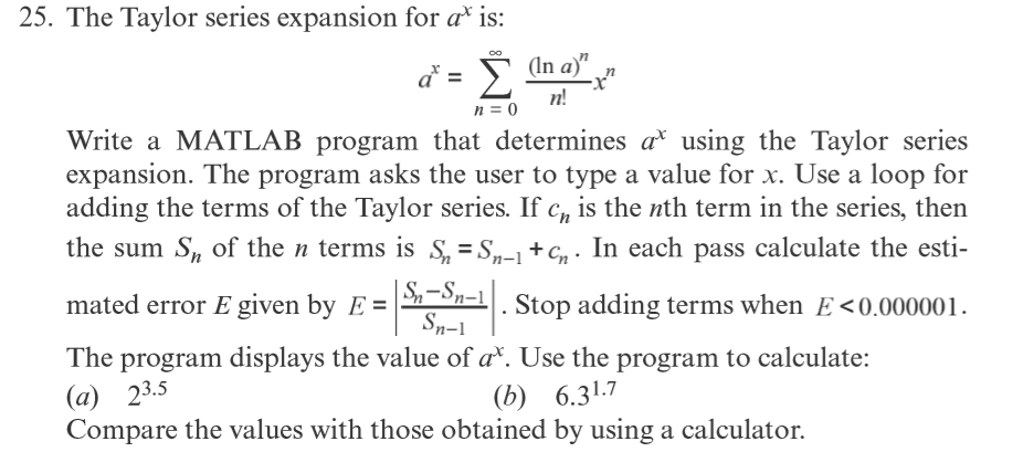 Solved 25. The Taylor series expansion for a* is: n! Write a | Chegg.com