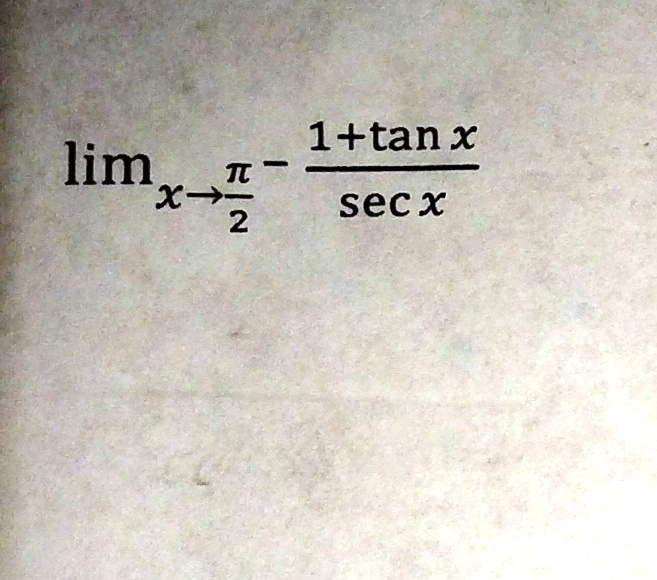 Solved lim x right arrow Pi/2 ? 1+tan x /sec x | Chegg.com