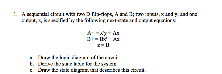 Solved A Sequential Circuit With Two D Flip Flops A And B 7167