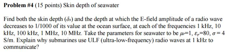 Solved Skin depth of seawater Find both the skin depth | Chegg.com